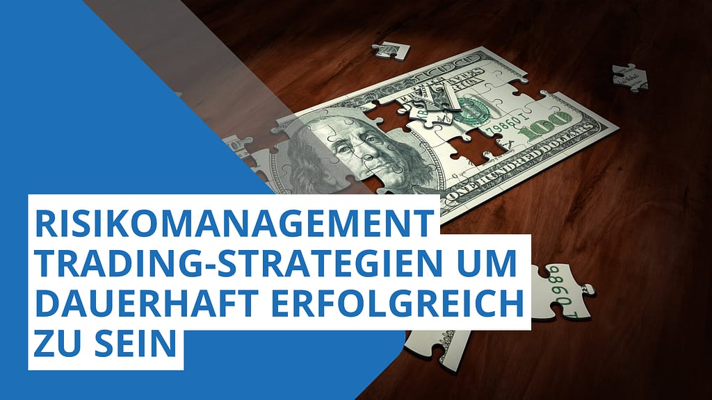 Risikomanagement Trading-Strategien um dauerhaft erfolgreich zu sein